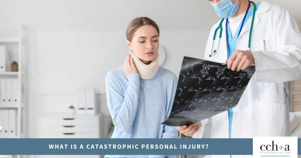 What Is a Catastrophic Personal Injury? | CCHA Law